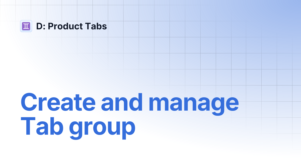 Create and manage Tab group | D: Product Tabs